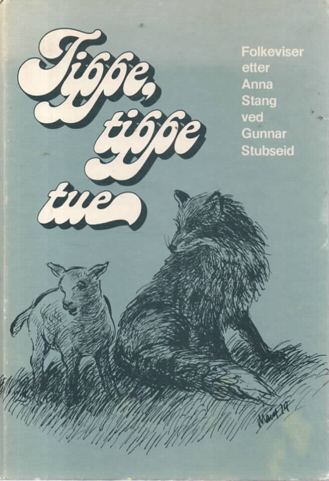 Tippe, tippe tuer – Viser, aukerim og suller etter Anna Stang